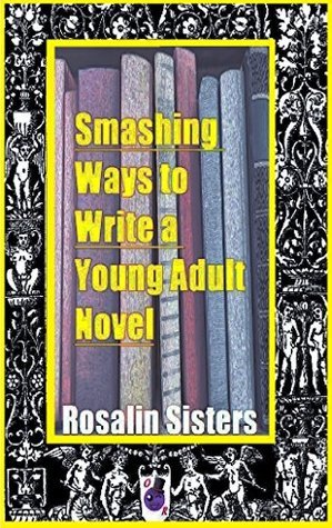 How to WRITE A YOUNG ADULT NOVEL: Save Time, Proven Steps to Becoming A ...