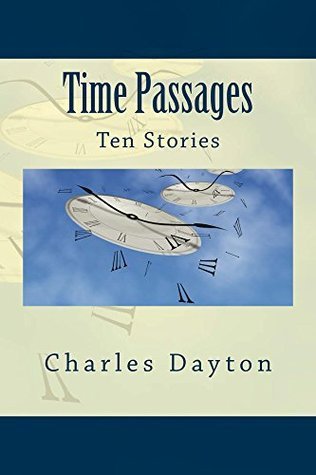 Time Passages by Charles Dayton | Goodreads