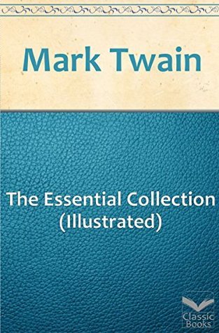 Mark Twain: The Essential Collection by Mark Twain | Goodreads