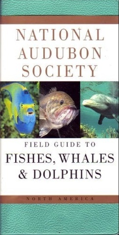 National Audubon Society Field Guide to Fishes, Whales and Dolphins by ...