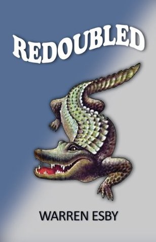 Redoubled by Warren Esby | Goodreads