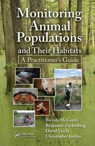 Monitoring Animal Populations and Their Habitats: A Practitioner's ...