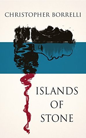 Islands of Stone (The Islands, #1) by Christopher Borrelli | Goodreads