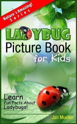 Ladybug Picture Book for Kids by Jan Mueller | Goodreads