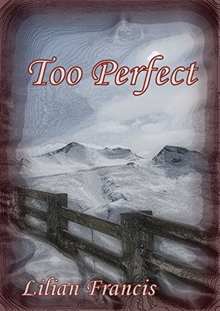Too Perfect by Lilian Francis | Goodreads