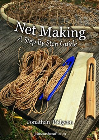 Net Making: A Step By Step Guide by Jonathan Ridgeon | Goodreads
