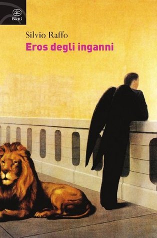 Eros degli inganni by Silvio Raffo | Goodreads