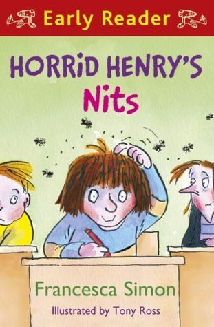 Horrid Henry's Nits (Early Reader) by Francesca Simon | Goodreads