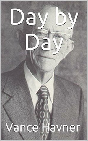 Day by Day by Vance Havner | Goodreads