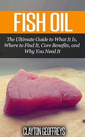 Fish Oil: The Ultimate Guide to What It Is, Where to Find It, Core ...