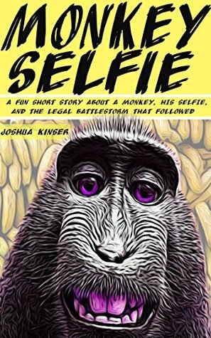 Monkey Selfie: A Fun Short Story About a Monkey, His Selfie, and the ...
