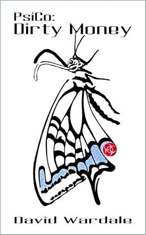 PsiCo: Dirty Money by David Wardale | Goodreads