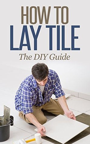 How to Lay Tile Like a Pro: The Best How To Tile a Floor Step-By-Step ...