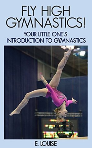 FLY HIGH GYMNASTICS! – Your Little One’s Introduction to Gymnastics by ...