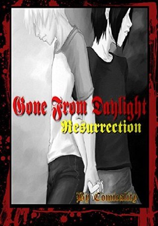 Gone From Daylight: Resurrection by Comicality | Goodreads