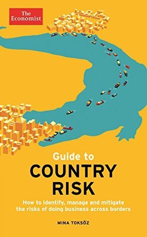 The Economist Guide to Country Risk (Economist Guides) by Mina Toksöz ...