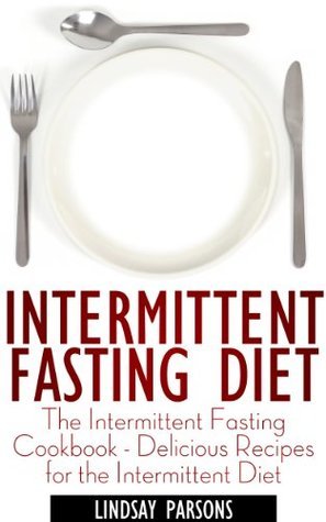 Intermittent Fasting Diet: The Intermittent Fasting Cookbook ...