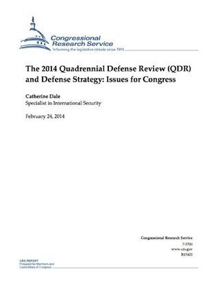 The 2014 Quadrennial Defense Review (QDR) and Defense Strategy: Issues ...