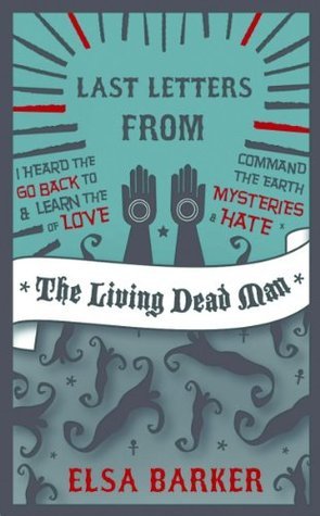 Last Letters From The Living Dead Man by Elsa Barker | Goodreads