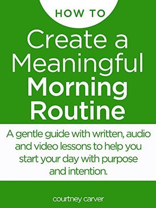Create a Meaningful Morning Routine: A Microcourse to Help You Start ...
