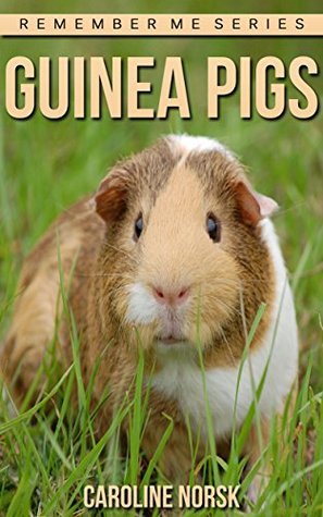 Guinea Pig: Amazing Photos & Fun Facts Book About Guinea Pigs For Kids ...