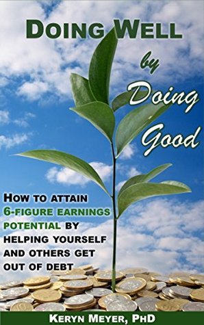 Doing well by doing good: How to attain 6-figure earnings potential by ...
