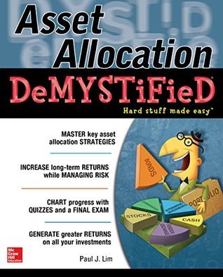 Asset Allocation DeMystified: A Self-Teaching Guide by Paul Lim | Goodreads