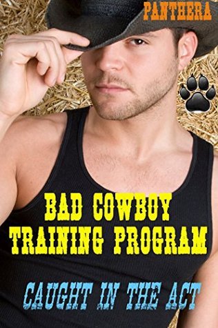 Bad Cowboy Training Program by Panthera | Goodreads