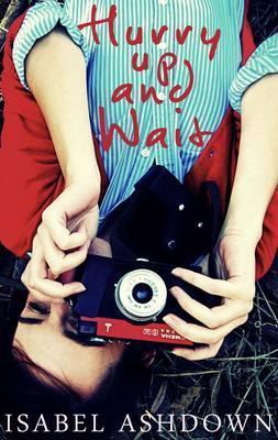 Hurry Up and Wait by Isabel Ashdown | Goodreads