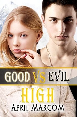 Good Vs. Evil High by April Marcom | Goodreads