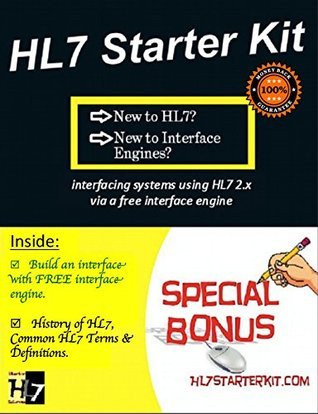 HL7 Starter Kit -What Is HL7?: New to HL7? New to Interface Engines? If so, then the Quick HL7 ...