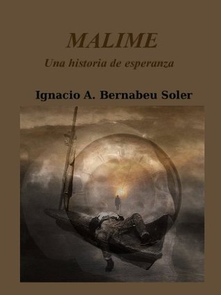 Malime (Spanish Edition) by Ignacio Bernabéu Soler | Goodreads