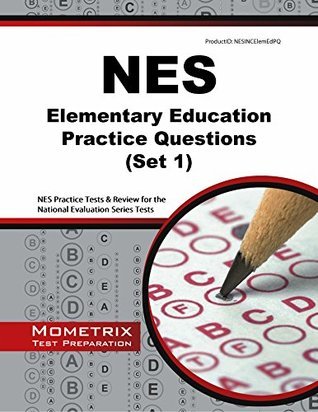 NES Elementary Education Practice Questions (First Set): NES Practice ...