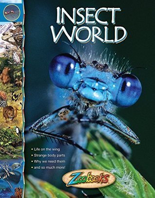 Insect World (Zoobooks) by John Bonnett Wexo | Goodreads
