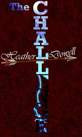 The Challenge by Heather Dowell | Goodreads
