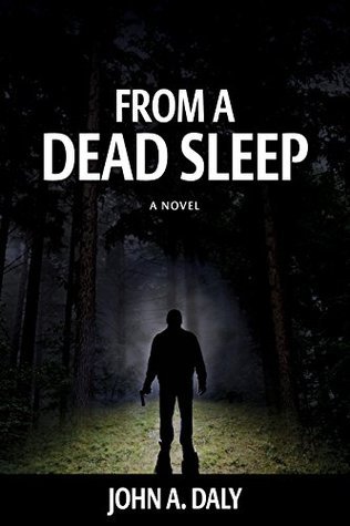 From a Dead Sleep (Sean Coleman Thriller, #1) by John A. Daly | Goodreads