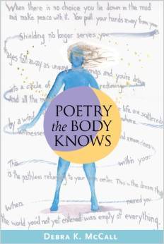 Poetry the Body Knows by Debra K. McCall | Goodreads