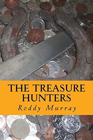The Treasure Hunters by Roddy Murray | Goodreads