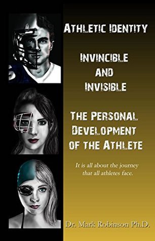 Athletic Identity: Invincible and Invisible, the Personal Development ...