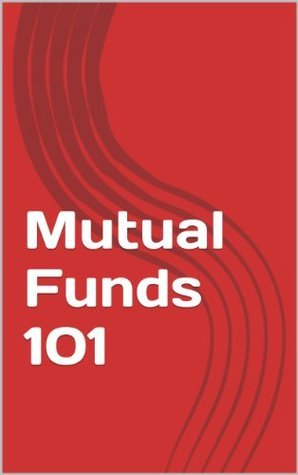 Mutual Funds 101 by Ali Aga | Goodreads