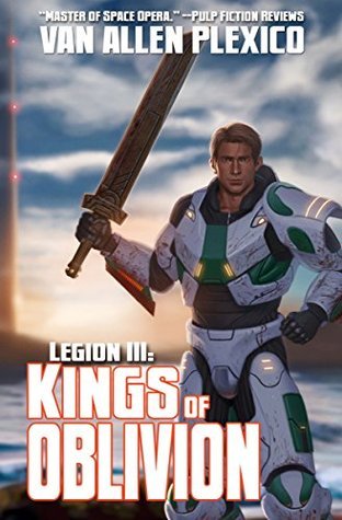 Legion III: Kings of Oblivion by Van Allen Plexico | Goodreads