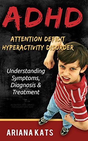 ADHD: ATTENTION DEFICIT HYPERACTIVITY DISORDER: Understanding Symptoms ...