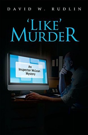 'Like' Murder: An Inspector McLean Mystery by David Rudlin | Goodreads