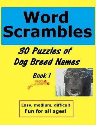 Word Scrambles: 30 Puzzles of Dog Breed Names, Book 1 by Fun and ...