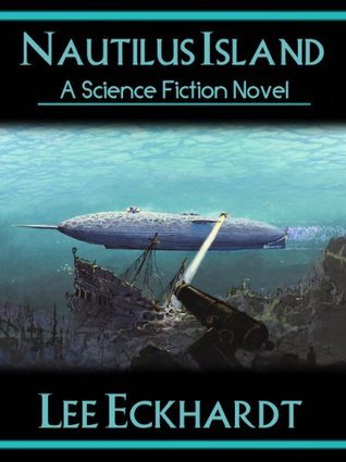 NAUTILUS ISLAND: A Novel of Captain Nemo and the Nautilus by Lee ...
