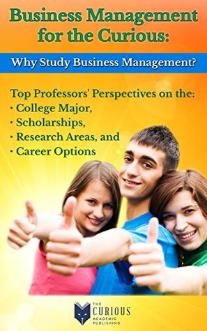Business Management for the Curious High School & College Students: Why ...