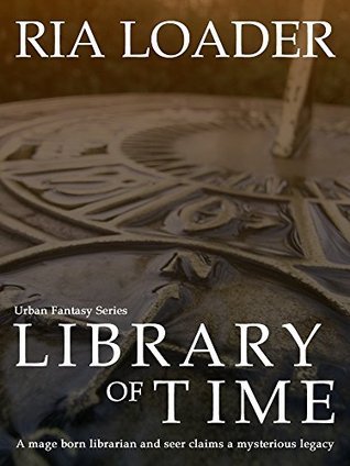 Library of Time: Urban Fantasy Storybook - A mage born librarian and ...