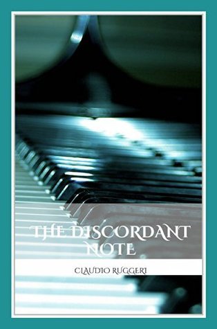 The Discordant Note by Claudio Ruggeri | Goodreads