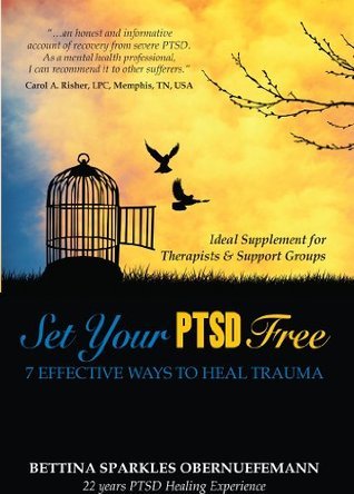 Set Your PTSD FREE: 7 Effective Ways to Heal Trauma by Bettina ...