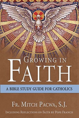 Growing in Faith: A Bible Study Guide for Catholics Including ...